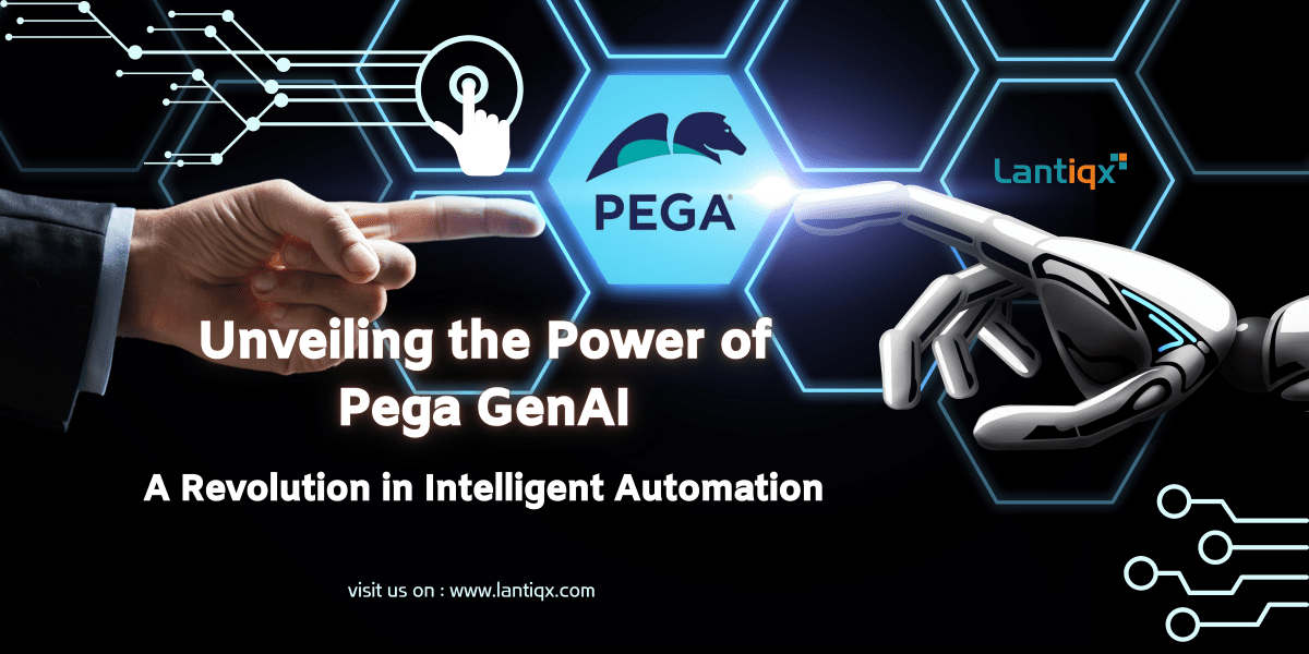 Unveiling the Power of Pega GenAI: A Revolution in Intelligent Automation
